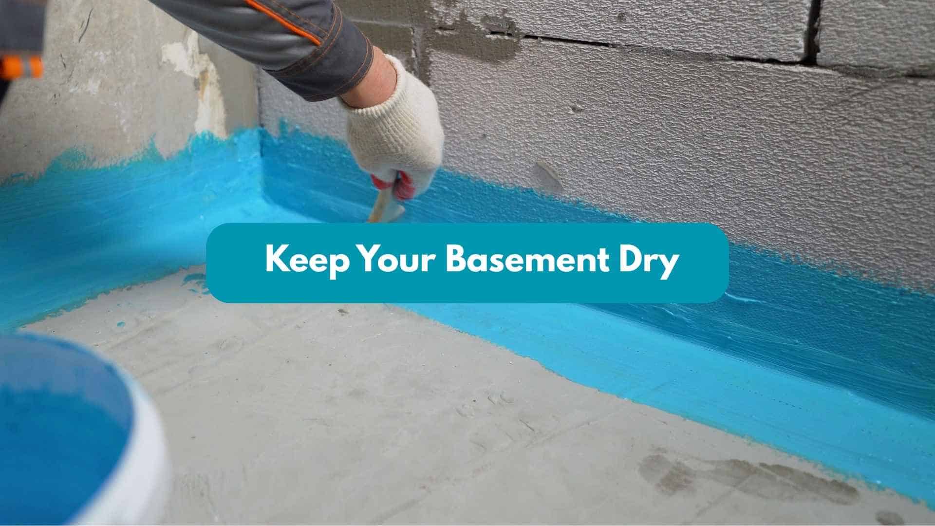 Best Basement Waterproofing Solutions For A Dry Foundation- Experts Remodel